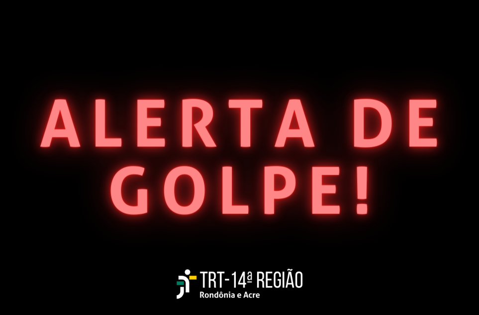 TRT-14 alerta sobre tentativas de golpe | TRT 14